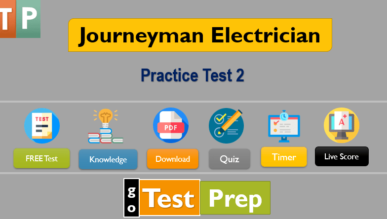 Journeyman Electrician Exam Practice Test - 35 Minutes Time Limit