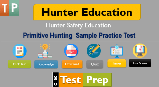 Primitive Hunting Quiz Hunter Education Practice Test - GoTestPrep.com