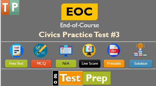 EOC Civics Practice Test 3 - GoTestPrep.com
