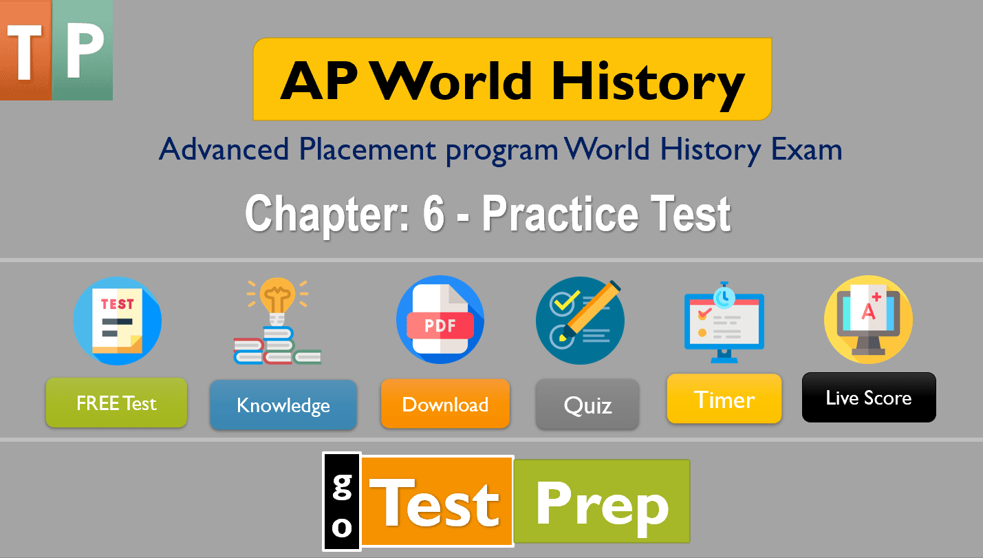 AP World History Practice Test Chapter 6