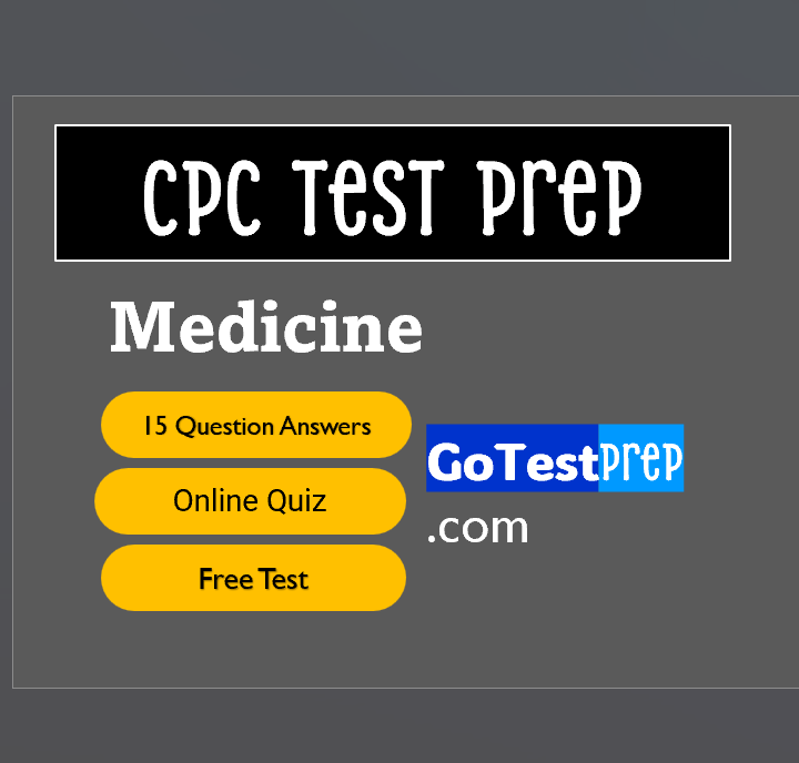 CPC Medicine Practice Test - Questions Answers
