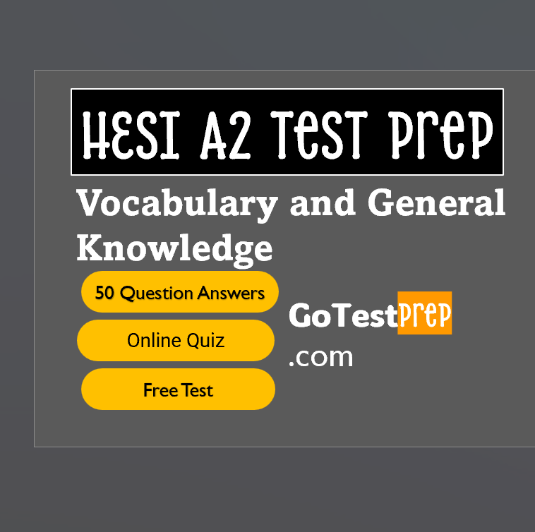 HESI A2 Vocabulary and General Knowledge Practice Test 2024 Online