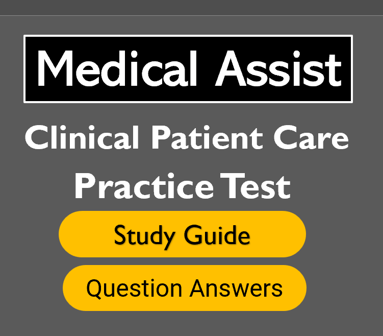 Clinical Patient Care Practice Test 2025 Medical Assistant Exam Clinical Patient Care Practice Test 2025 Medical Assistant Exam