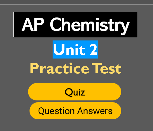 AP Chemistry Unit 2 Practice Test 2025 (Compound Structure and Properties)