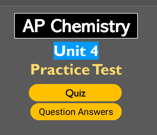 AP Chemistry Unit 4 Practice Test 2025 (Chemical Reactions)
