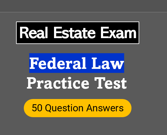 Real Estate Exam Federal Law Practice Test 2026 Question Answers