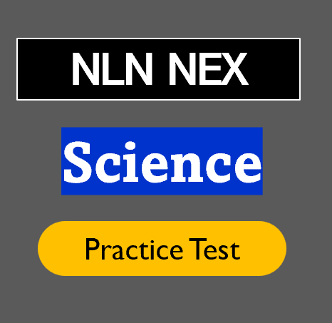 NLN NEX Science Practice Test 2025 [Timed] 55 Questions