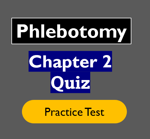 Phlebotomy CPT Practice Test Chapter 2 Quiz - GoTestPrep.com