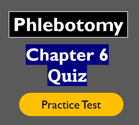Phlebotomy CPT Practice Test Chapter 6 Quiz 2025