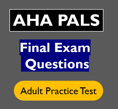 AHA PALS Final Exam Questions and Answers 2026