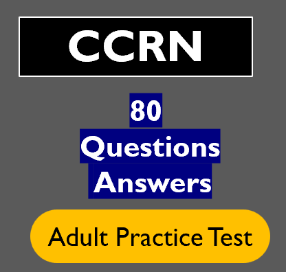 CCRN Exam 80 Questions Answers Quiz 2025