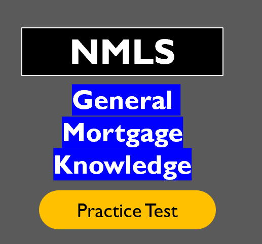 NMLS General Mortgage Knowledge Practice Test Questions 2025