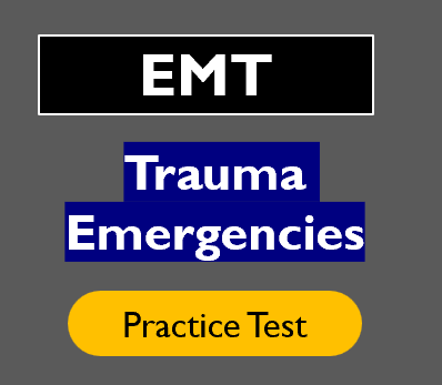 EMT Trauma Emergencies Practice Test Questions 2025